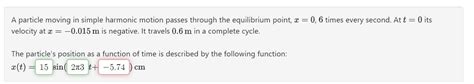 Solved A Particle Moving In Simple Harmonic Motion Passes Chegg