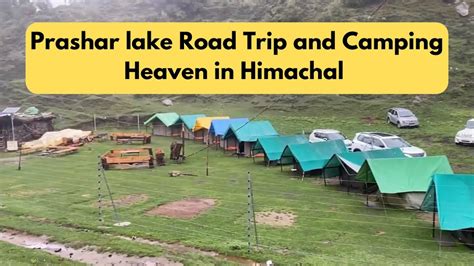 Prashar Lake Road Trip And Camping Mandi To Prashar Lake ਪਰਾਸ਼ਰ ਲੇਕ ਦਾ ਸਫਰ Youtube