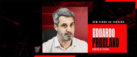 Athletico Paranaense Site Oficial Eduardo Freeland é O Novo Diretor