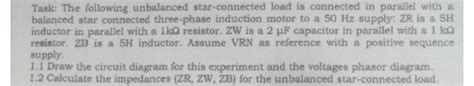 Solved Task The Following Unbalanced Star Connected Load Is