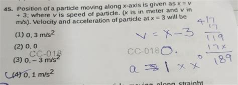 Position Of A Particle Moving Along X Axis Is Given As Xv 3 Where V I