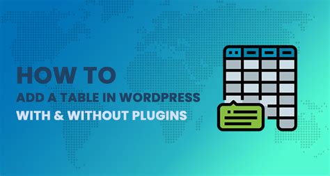 How To Add A Table In Wordpress With Without Plugins WPEra