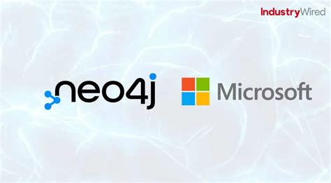 Neo4j And Microsoft Collaborate On Generative Ai