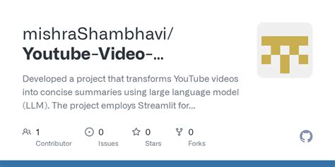 Github Mishrashambhaviyoutube Video Summarizer Using Llm Developed