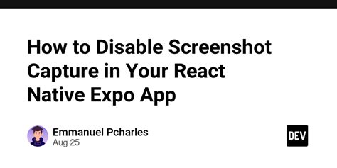 How To Disable Screenshot Capture In Your React Native Expo App Dev Community