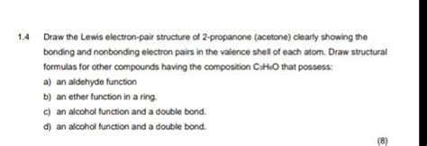 Get Answer 1 4 Draw The Lewis Electron Pair Structure Of 2 Propanone Transtutors