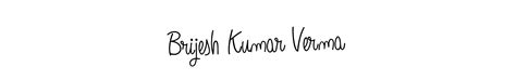 99 Brijesh Kumar Verma Name Signature Style Ideas Get Autograph