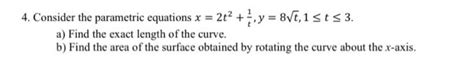 Solved 4 Consider The Parametric Equations X 2t2 Y