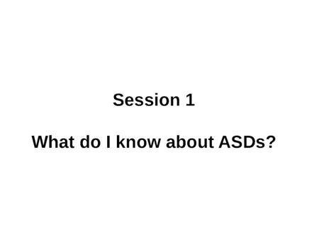 Pptx Session 1 What Do I Know About Asds Autistic Disorder Pdd Nos