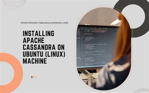 Installing Apache Cassandra On Ubuntu Linux Machine Projects Based