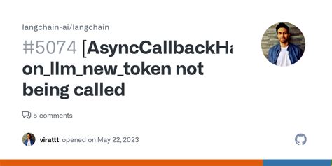 Asynccallbackhandler Onllmnewtoken Not Being Called · Issue 5074 · Langchain Ailangchain