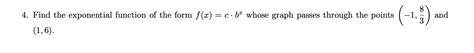 solved 4 find the exponential function of the form