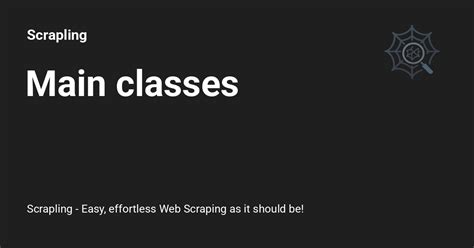 Main Classes Scrapling Main Classes Scrapling