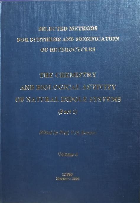 Selected Methods For Synthesis And Modification Of Heterocycles The Chemistry And Biological