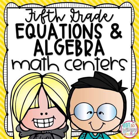 Equations And Algebra Fifth Grade Math Centers Not So Wimpy Teacher