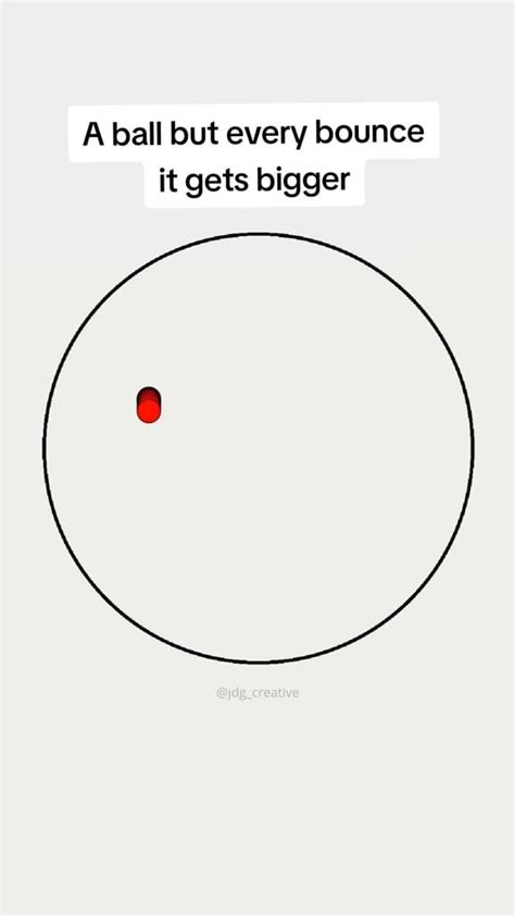 a ball but every bounce it gets bigger r satisfyingasfuck
