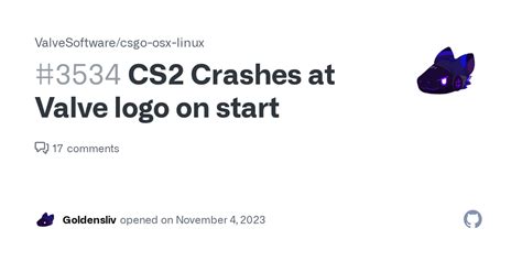 Cs2 Crashes At Valve Logo On Start · Issue 3534 · Valvesoftwarecsgo Osx Linux · Github