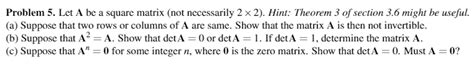 Solved Let A Be A Square Matrix Not Necessarily Times Chegg