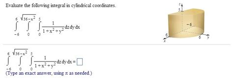 Solved Evaluate The Following Integral In Cylindrical
