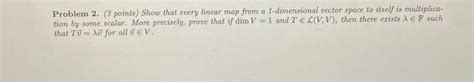 Solved Problem 2 3 Points Show That Every Linear Map