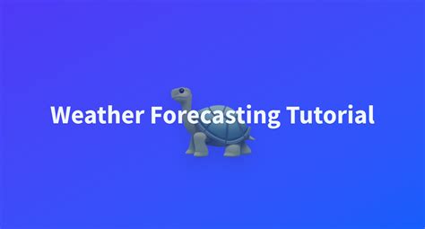 weather forecasting tutorial a hugging face space by aieye