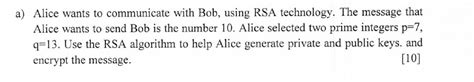 solved a alice wants to communicate with bob using rsa