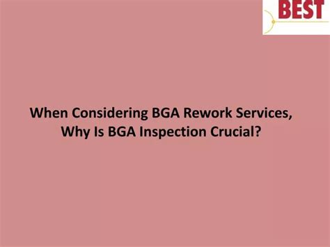 Ppt When Considering Bga Rework Services Why Is Bga Inspection Crucial Powerpoint
