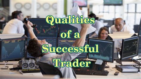 Qualities Of A Successful Trader Travel Top