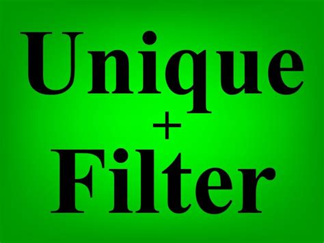 How To Use The Unique Function And The Filter Function Together In