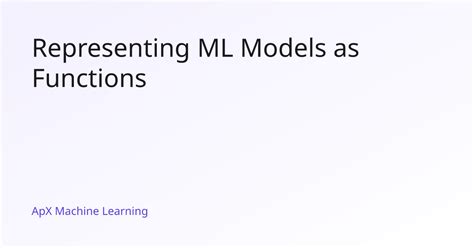 Representing Ml Models As Functions Representing Ml Models As Functions