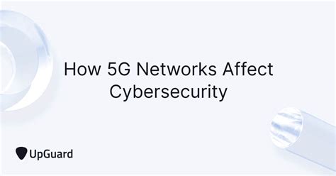How G Technology Affects Cybersecurity Looking To The Future UpGuard