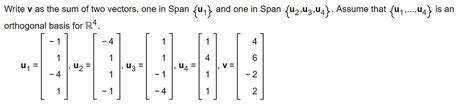 Solved Write V As The Sum Of Two Vectors One In Span U1