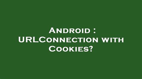 Android Urlconnection With Cookies Youtube