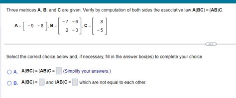 [solved] three matrices a b and c are given verify by co