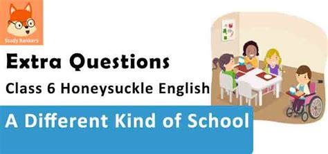 Extra Questions For A Different Kind Of School Class 6 English Honeysuckle