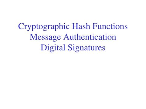Ppt Cryptographic Hash Functions And Digital Signatures Powerpoint