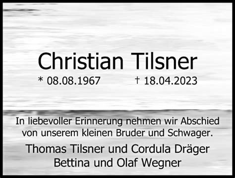 Traueranzeigen Von Christian Tilsner Trauer Anzeigende