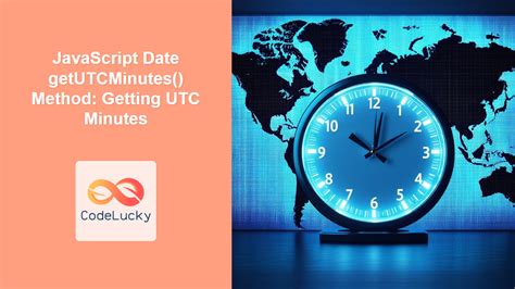 Javascript Date Getutcminutes Method Getting Utc Minutes Codelucky