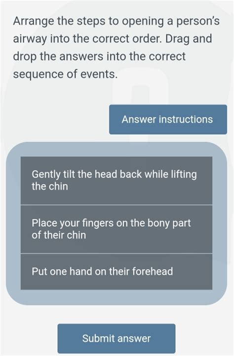 Solved: Arrange the steps to opening a person's airway into the correct order. Drag and drop the ...