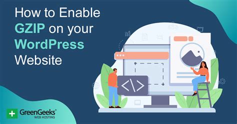 How To Enable GZIP On Your WordPress Website GreenGeeks