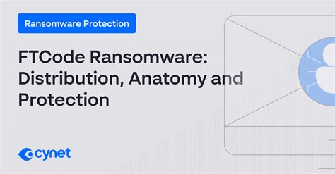 ftcode ransomware distribution anatomy and protection