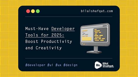 Best Developer Tools For 2025 Boost Productivity And Creativity Bilal Shafqat