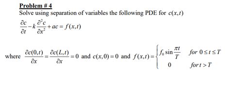 Solved Problem 4 Solve Using Separation Of Variables The Chegg Com