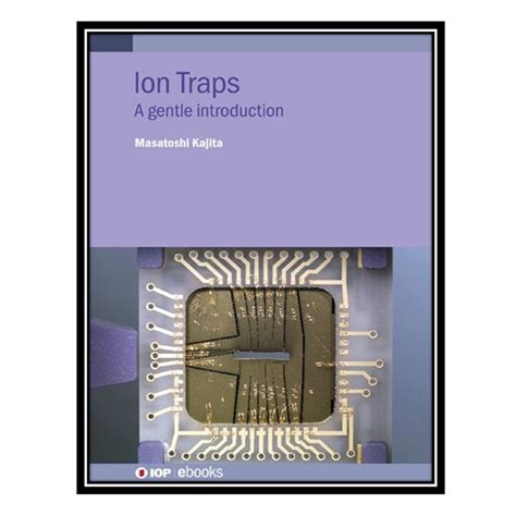 قیمت و خرید کتاب ion traps a gentle introduction اثر masatoshi kajita انتشارات مؤلفین طلایی
