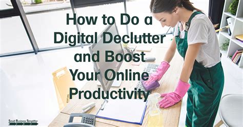 How To Do A Digital Declutter And Boost Your Online Productivity
