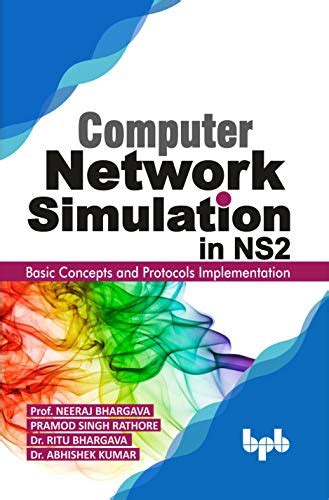 Computer Network Simulation In Ns Basic Concepts And Protocols Implementation English Edition