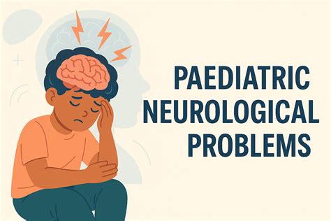 Understanding Paediatric Neurological Disorders