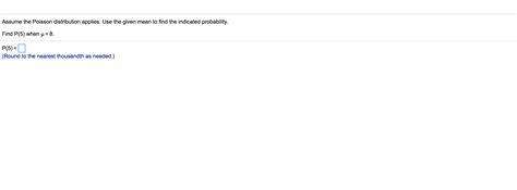 Solved Assume The Poisson Distribution Applies Use The Chegg