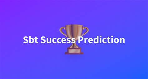Sbt Success Prediction A Hugging Face Space By Chikz