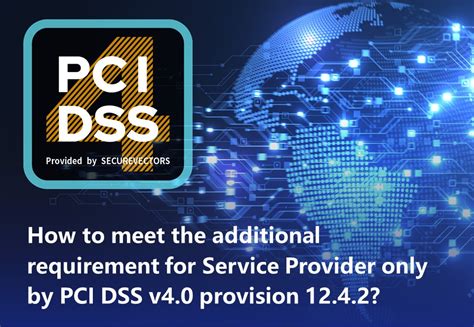 How To Meet The Additional Requirement For Service Provider Only By Pci Dss V4 0 Provision 12 4
